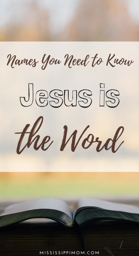 Names You Need to Know: Jesus is The Word - MississippiMom.com