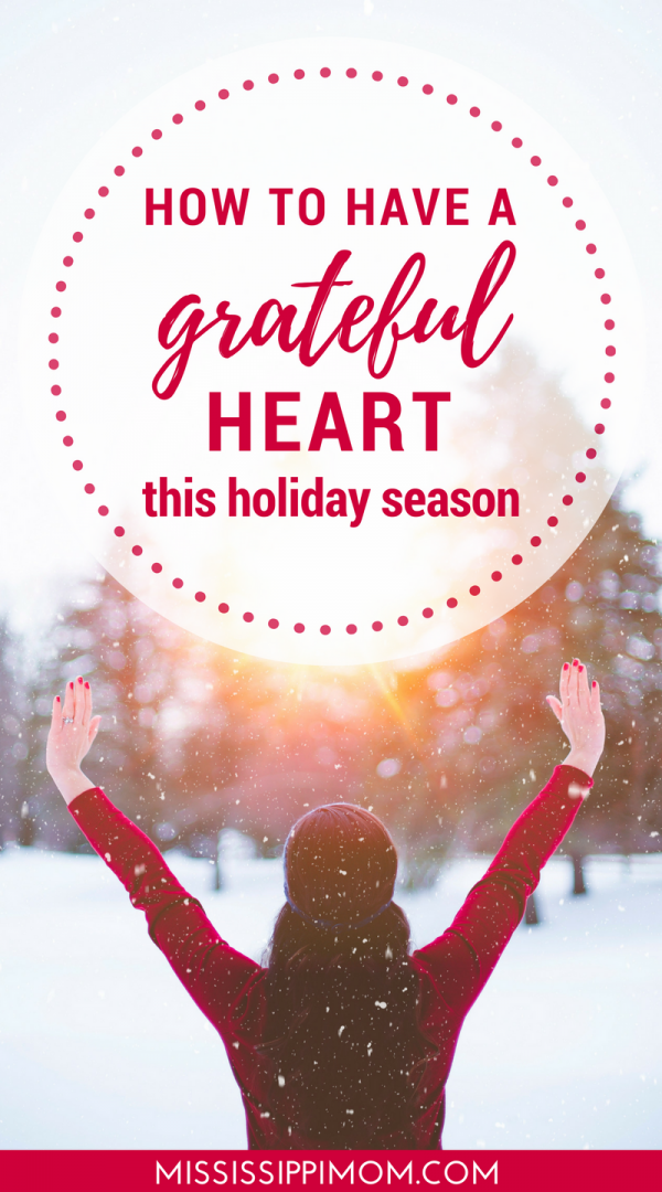 How to Have a Grateful Heart this Holiday Season - MississippiMom.com